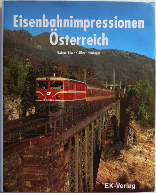EISENBAHNIMPRESSIONEN ÖSTERREICH, ROLAND Alber - Albert Heidinger EUR ...
