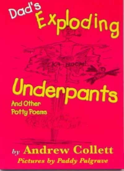 DAD'S EXPLODING UNDERPANTS and Other Potty Poems By Andrew Collett ...