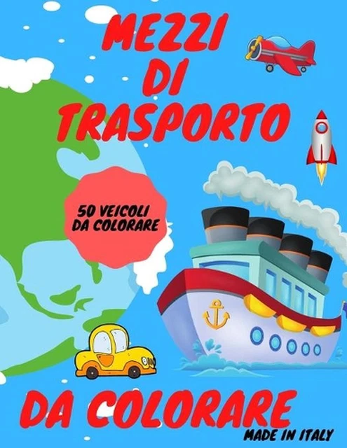 MEZZI DI TRASPORTO: Da colorare by Laura Vitale (Italian) Paperback ...