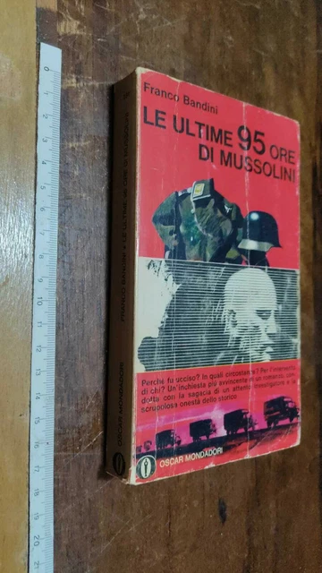 LIBRO: FRANCO BANDINI Le Ultime 95 Ore Di Mussolini 1968 EUR 14,00 ...