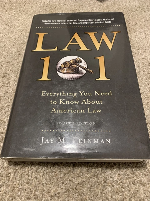 LAW 101: EVERYTHING You Need to Know About American Law, Fourth Edition ...