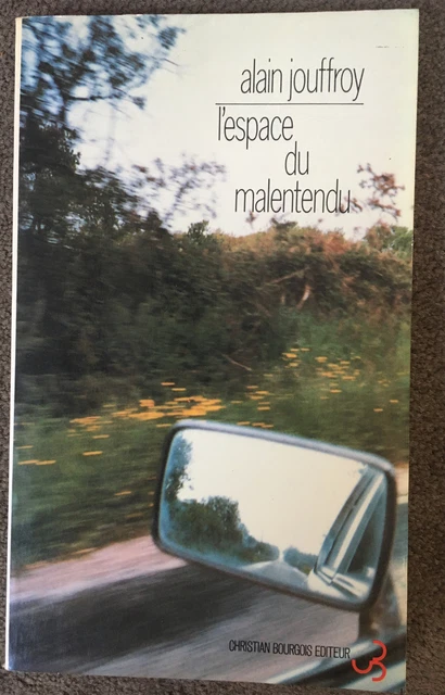 ALAIN JOUFFROY, L’ESPACE du Malentendu, Christian Bourgois 1987, très ...
