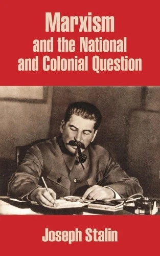 JOSEPH STALIN MARXISM and the National and Colonial Question (Paperback ...
