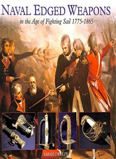 NAVAL EDGED WEAPONS: In the Age of Fighting Sail 1775-1865,Sarah EUR 12 ...