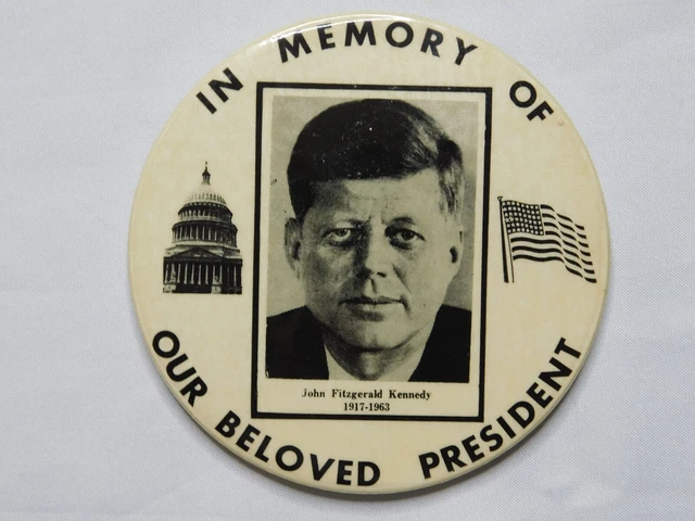 JOHN F. KENNEDY In Memory Of Our Beloved President 3 1/2" Pinback ...