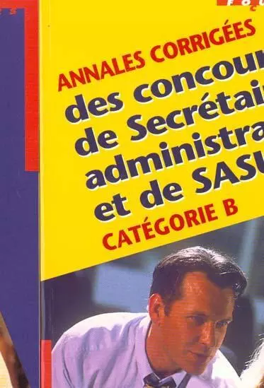 ANNALES CORRIGÉES DES concours de secrétaire administratif et de SASU catégor... EUR 12,49 ...