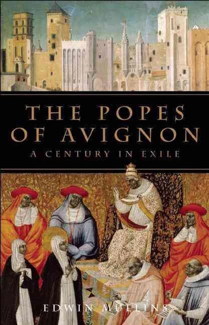 LES PAPES D'AVIGNON : un siècle en exil par Edwin Mullins (anglais ...