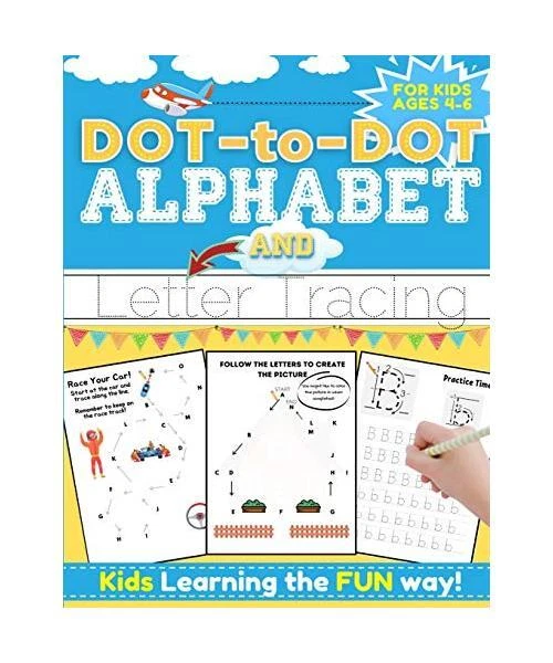 DOT-TO-DOT ALPHABET AND Letter Tracing for Kids Ages 4-6: A Fun and ...