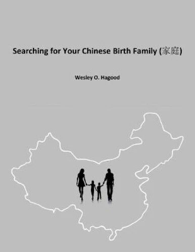 SEARCHING FOR YOUR Chinese Birth Family by Wesley O. Hagood EUR 32,79 ...