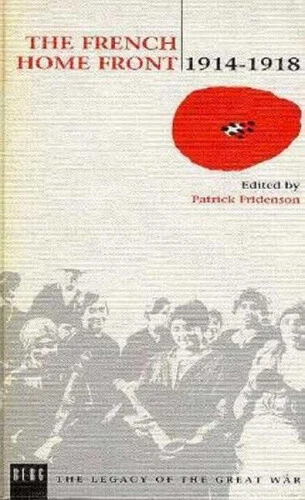 THE FRENCH HOME Front, 1914-1918 (Legacy of the Great War) by Patrick Fridenson £128.00 ...
