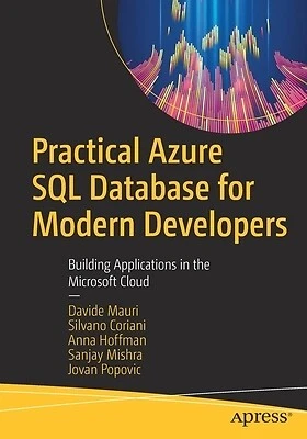 PRACTICAL AZURE SQL Database for Modern Developers: Building ...
