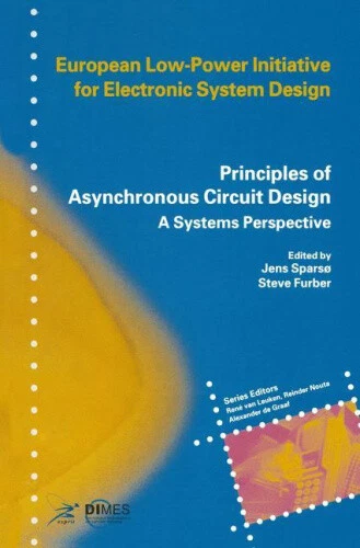 Principles Of Asynchronous Circuit Design A Systems Perspective By Jens Sparso Eur 224 29
