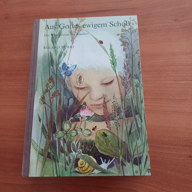 AUS GOTTES EWIGEM Schoß Der Wunderstaat der Ameisen Bürki Roland 1962 ...