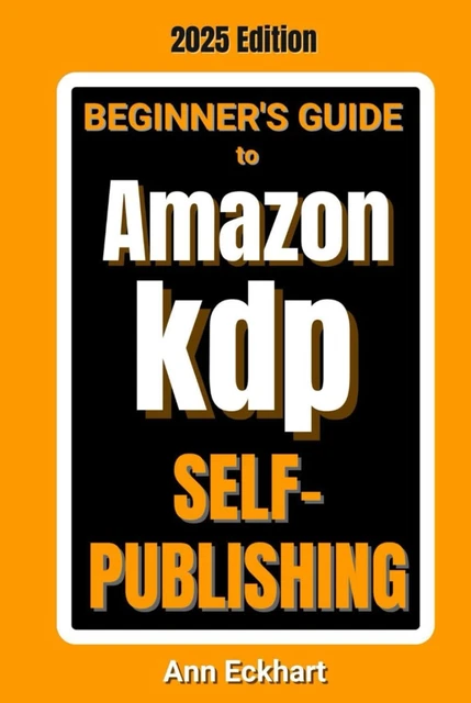 Beginner S Guide To Amazon Kdp Self Publishing 2025 Edition Begi 103