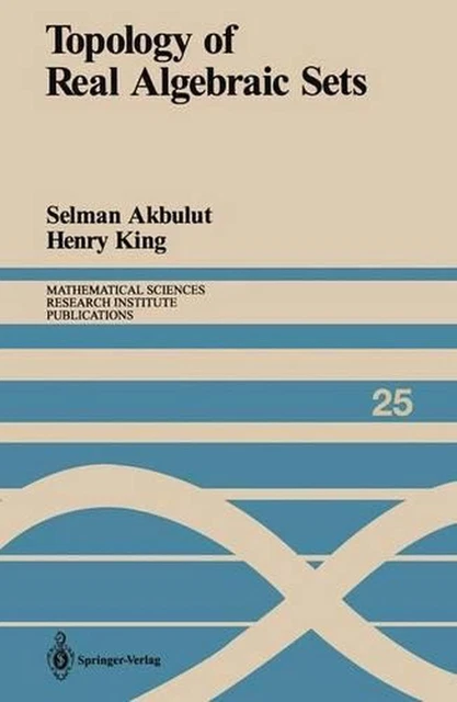 Topology Of Real Algebraic Sets By Selman Akbulut English Paperback Book Eur 143 01 Picclick It