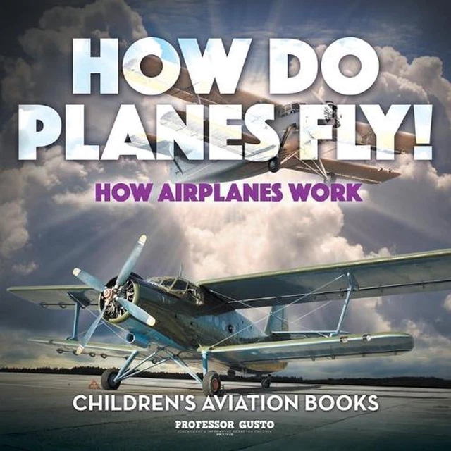 HOW DO PLANES Fly? How Airplanes Work - Children's Aviation Books by ...