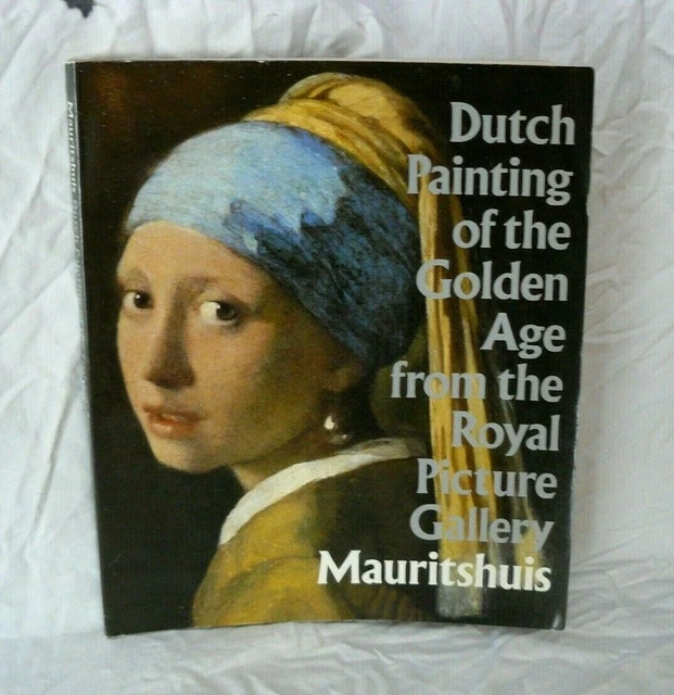 DUTCH PAINTINGS OF the Golden Age, Royal Picture Gallery The Hague ...