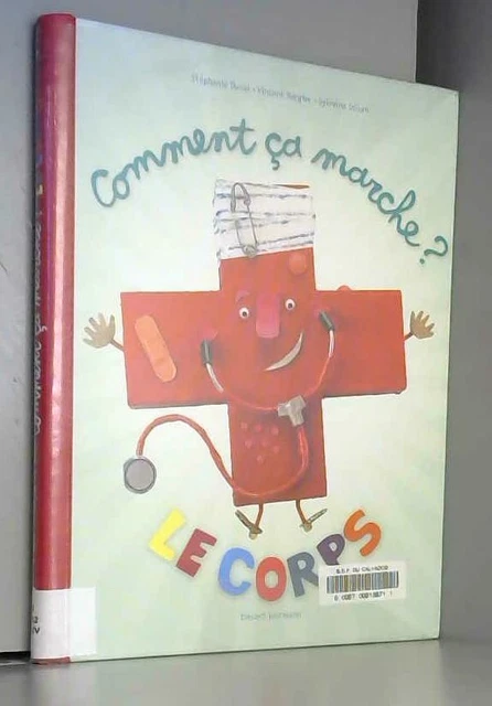 COMMENT CA MARCHE ? Le corps STEPHANIE DUVAL Vincent Bergier et ...