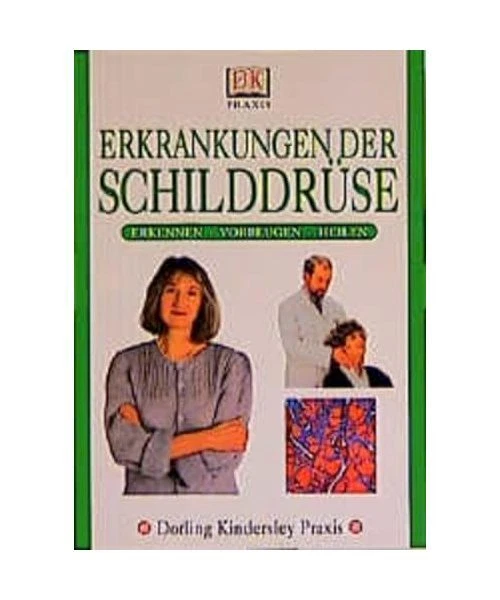 ERKRANKUNGEN DER SCHILDDRÜSE: Erkennen, vorbeugen, heilen, Anthony Toft ...
