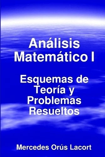 MERCEDES ORUS L Analisis Matematico I - Esquemas De Teoria Y Problemas ...