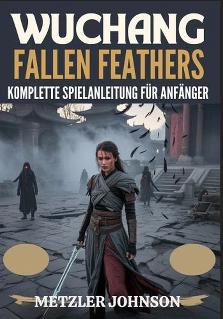 WUCHANG: FALLEN FEATHERS - Komplette Spielanleitung f?r Anf?nger by Metzler John $67.58 ...