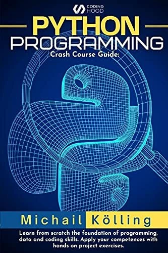 PYTHON PROGRAMMING Crash Course guide learn from scratch fundat $25.69 ...