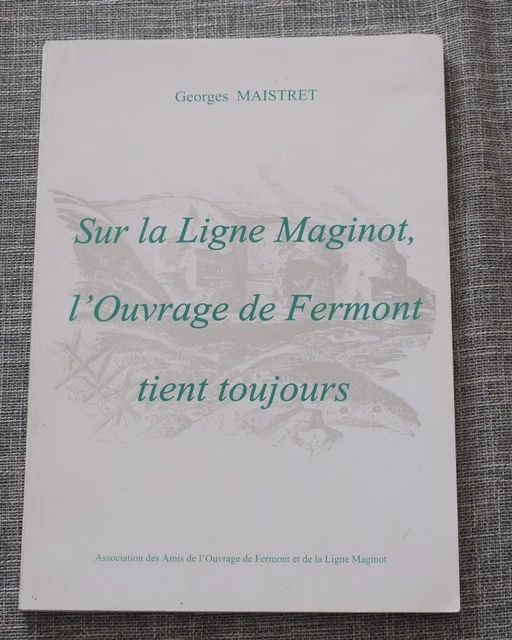 SUR LA LIGNE MAGINOT, l'Ouvrage de Fermont tient toujours EUR 15,00 ...