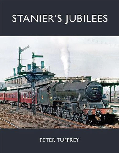 STANIER'S JUBILEES BY Peter Tuffrey Hardcover Book EUR 41,00 - PicClick FR