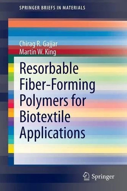 POLYMÈRES FORMANT DES fibres résorbables pour applications biotextiles par Chirag R. Gajja EUR ...