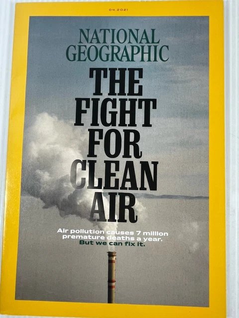 NATIONAL GEOGRAPHIC MAGAZINE Back Issue April 2021 Fight for Clean Air ...