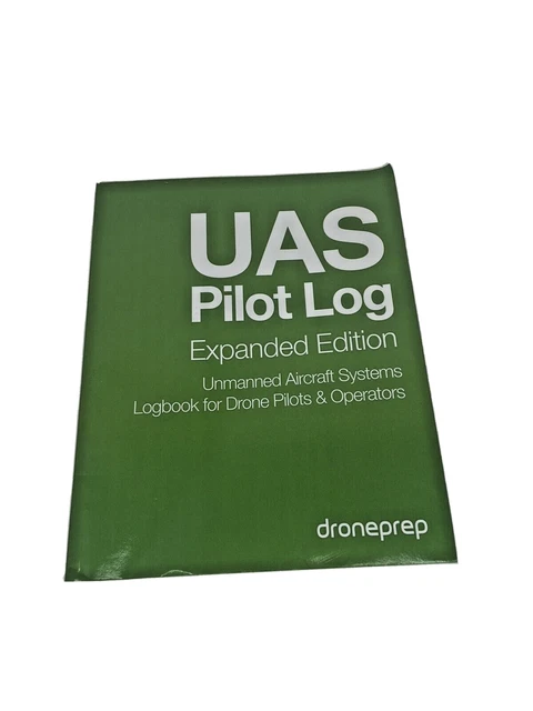 UAS PILOT LOG Expanded Edition: Unmanned Aircraft Systems Logbook for ...