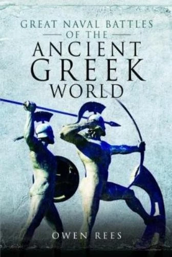 OWEN REES GREAT Naval Battles of the Ancient Greek World (Relié) EUR 32 ...