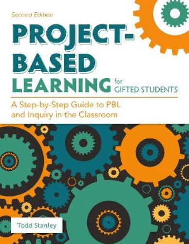 PROJECT-BASED LEARNING FOR Gifted Students: A Step-By-Step Guide to Pbl ...