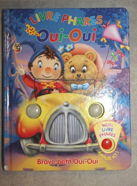 LIVRES PHARES OUI-OUI, brave petit oui oui avec les phares qui s ... LIVRES PHARES OUI-OUI, brave petit oui oui avec les phares qui s ...