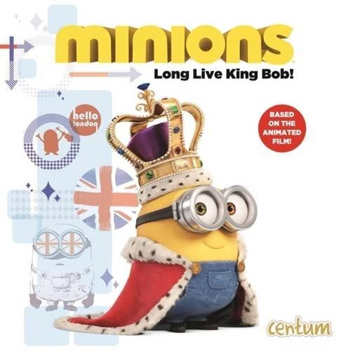 MINIONS: STORY BOOK Long Live King Bob (Minions Movie) by Centum Books ...