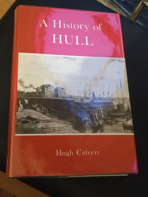 A HISTORY OF Hull by Hugh Calvert - Hardback, 1978 £8.93 - PicClick UK