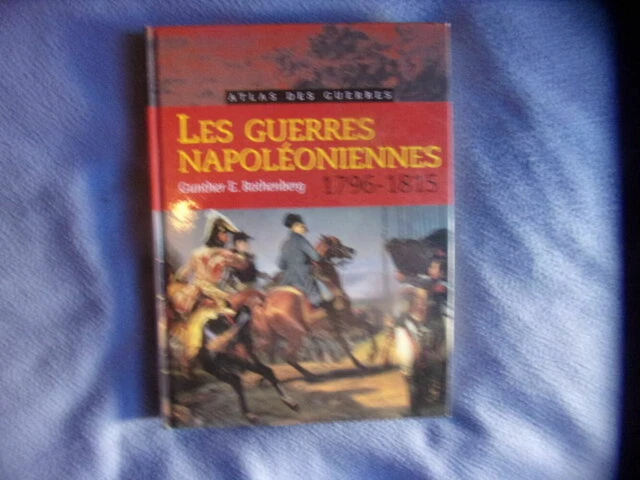 LES GUERRES NAPOLÉONIENNES 1796-1815 | Gunther E. Rothenberg | Très bon ...