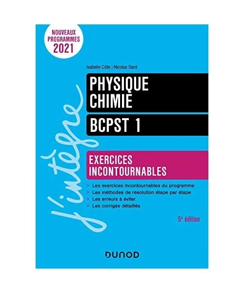 PHYSIQUE-CHIMIE EXERCICES INCONTOURNABLES BCPST 1 5e éd.: Exercices ...
