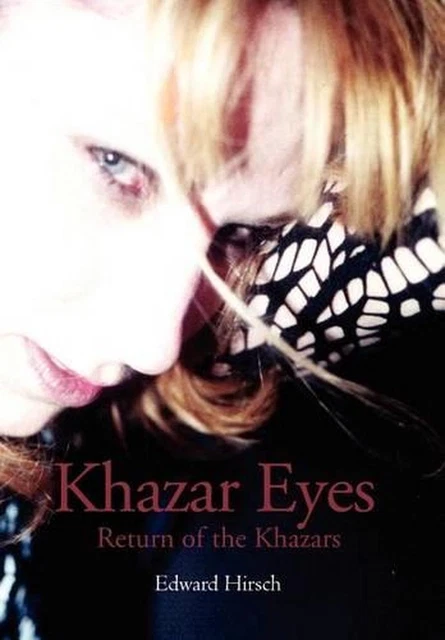 KHAZAR EYES: RETURN of the Khazars by Edward Hirsch (English) Hardcover ...