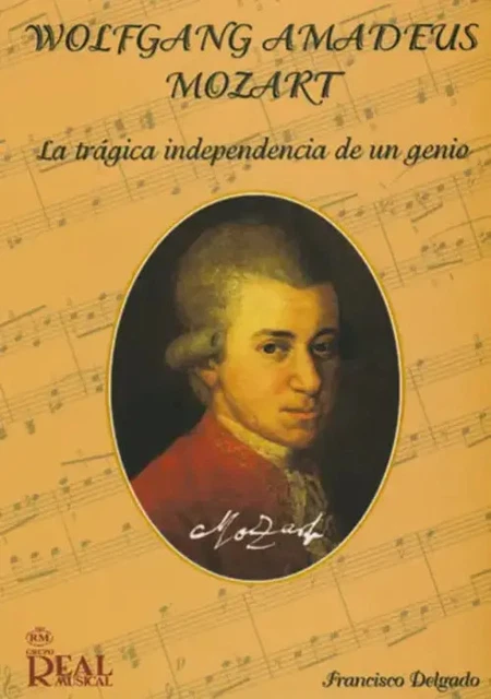 WOLFGANG AMADEUS MOZART La tragica independencia de un genio | Francisco Delgado EUR 23,99 ...