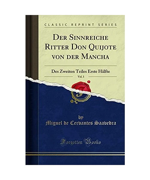 DER SINNREICHE RITTER Don Quijote von der Mancha, Vol. 3: Des Zweiten ...