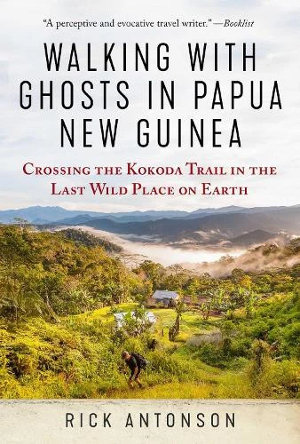 RICK ANTONSON WALKING with Ghosts in Papua New Guinea (Relié) EUR 30,57 ...