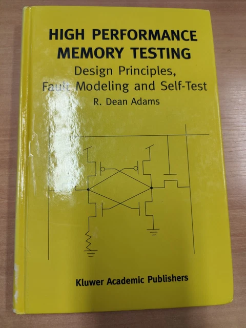 High Performance Memory Testing Design Principles Fault Modeling And