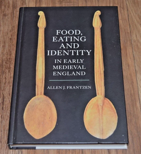FOOD EATING AND Identity Early Medieval England Anglo Saxon Archaeology ...