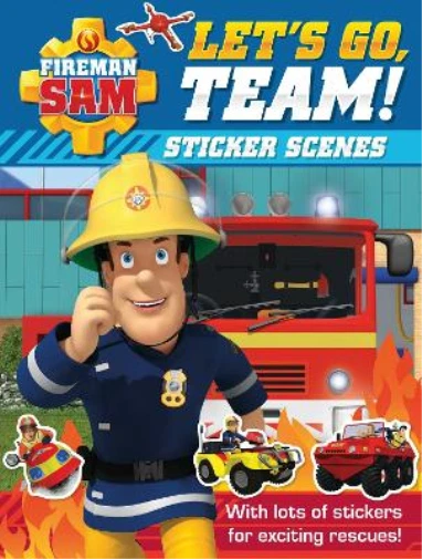 FIREMAN SAM FIREMAN Sam: Let's Go, Team! Sticker Scenes (Paperback) £6. ...