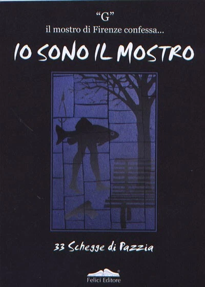 IL MOSTRO DI Firenze confessa... IO SONO IL MOSTRO. Rarissimo libro sul ...
