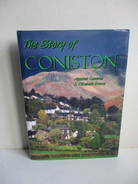 THE STORY OF CONISTON Double Signed ALASTAIR CAMERON & ELIZABETH BROWN ...