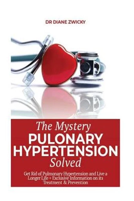 THE MYSTERY BEHIND Pulmonary Hypertension Solved: Get Rid of Pulmonary ... THE MYSTERY BEHIND Pulmonary Hypertension Solved: Get Rid of Pulmonary ...