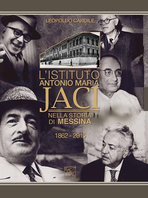L'ISTITUTO ANTONIO MARIA Jaci nella storia di Messina 1862-2015 ...