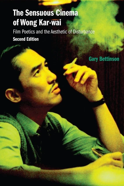 THE SENSUOUS CINEMA of Wong Kar-Wai: Film Poetics and the Aesthetic of ...